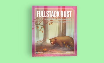 [Книга] Fullstack Rust: полное руководство по созданию приложений | newline (ex fullstack.io)