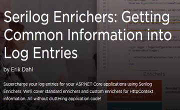 Serilog Enrichers: получение общей информации в записях логов | pluralsight